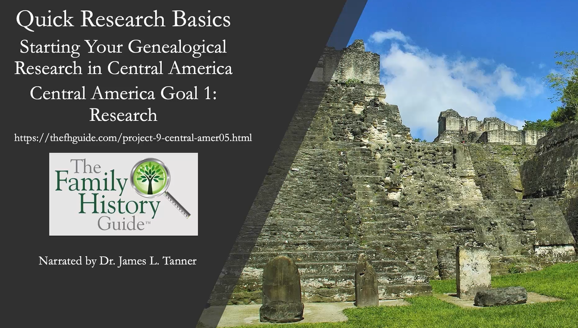 New QRB Videos: Research in Central America – The Family History Guide Blog